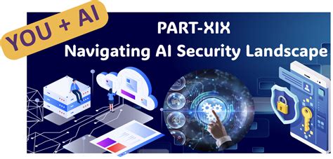 Youai Part Xixnavigating Ai Security Landscape