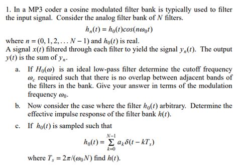 Solved In A Mp3 ﻿coder A Cosine Modulated Filter Bank Is