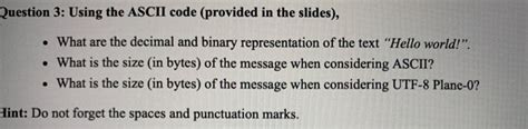 Solved Question 3 Using The ASCII Code Provided In The Chegg Com