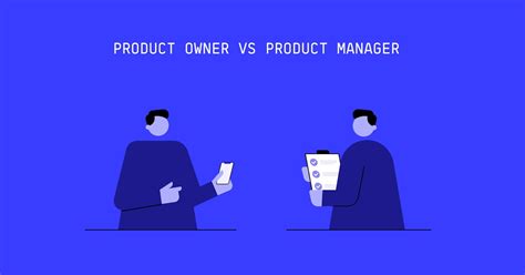 Product Owner Vs Product Manager 6 Key Differences