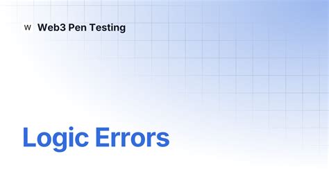 Logic Errors Web3 Pen Testing