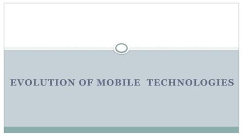 Mobile Computing Ppt Evolution Of Mobile Technologies Pptx