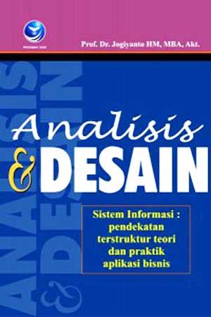 Analisis Dan Desain Sistem Informasi Pendekatan Terstruktur Teori Dan Praktik Aplikasi Bisnis