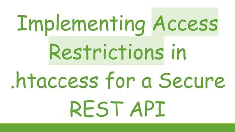 Implementing Access Restrictions In Htaccess For A Secure Rest Api Youtube