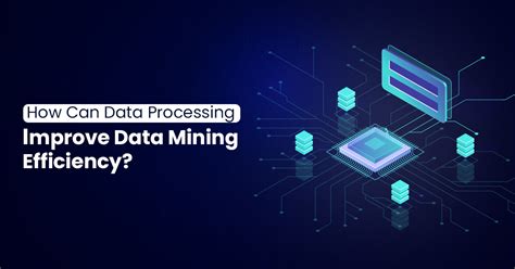 How Can Data Processing Improve Data Mining Efficiency Data Science