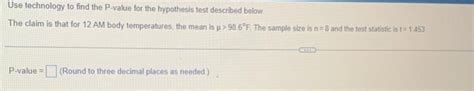 Solved Use Technology To Find The P Value For The Hypothesis Chegg