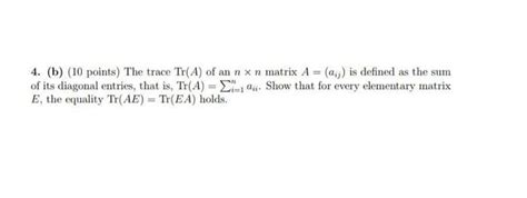solved 4 b 10 points the trace tr a of an n×n matrix
