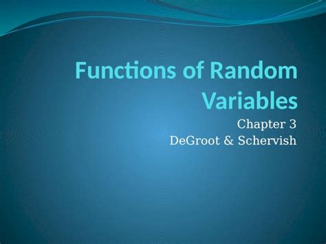 pptx chapter 3 degroot and schervish functions of a random variable