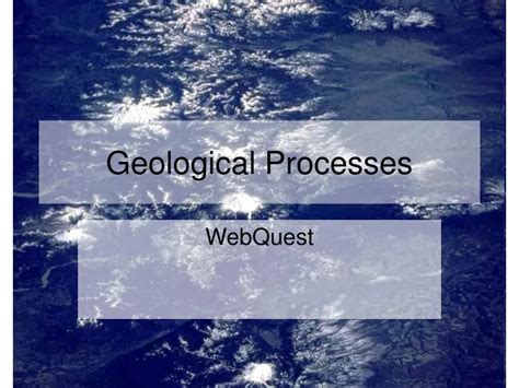 Ppt Geological Processes Powerpoint Presentation Free Download Id
