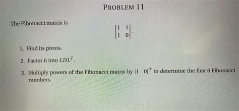 Solved Problem 11 The Fibonacci Matrix Is 1 1 1 0 1 Find