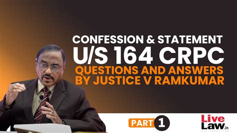 “confession” And “statement” Under Section 164 Crpc Questions And Answers By Justice V Ramkumar