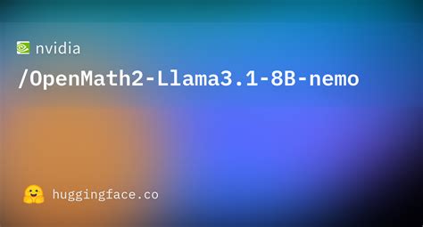 Nemomodelmodelconfigyaml · Nvidiaopenmath2 Llama31 8b Nemo At Main