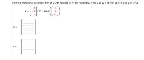 Solved Find The Orthogonal Decomposition Of V With Respect
