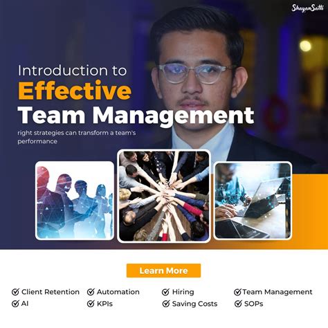 how effective team management can boost your agency s performance shayan satti posted on the