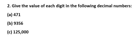 Solved Give The Value Of Each Digit In The Following Chegg