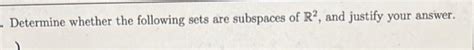 Solved Determine Whether The Following Sets Are Subspaces Of