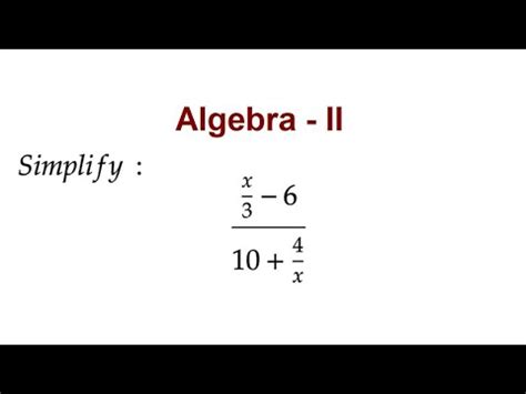 ALGEBRA II Simplifying Complex Fractions Problems And Solutions