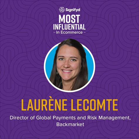 Laurene Lecomte Scaling Back Markets Payment Infrastructure Signifyd Posted On The Topic