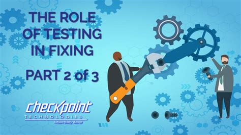 The Role Of Testing In Fixing Checkpoint Technologies Inc Software