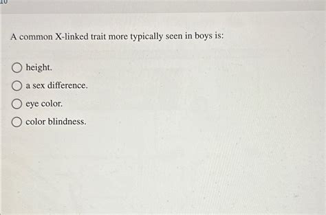 Solved A Common X Linked Trait More Typically Seen In Babes Chegg Com