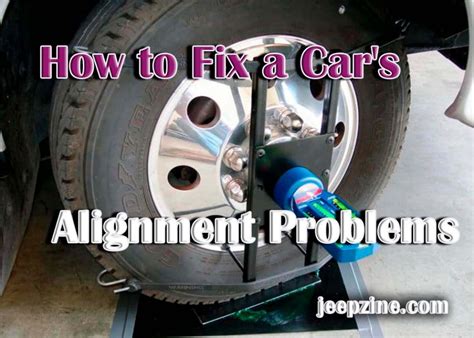 Understanding And Fixing Car Alignment Problems