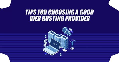 Tips For Choosing A Good Web Hosting Provider Super Byte Hosting