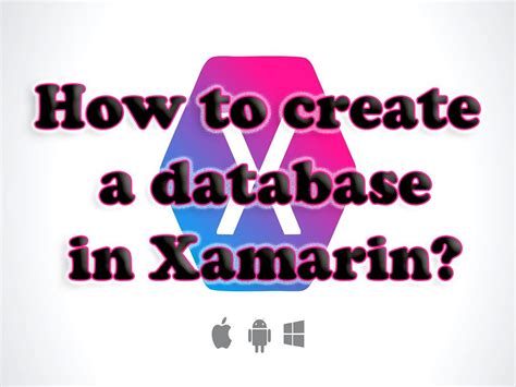 How To Create A Database In Xamarin