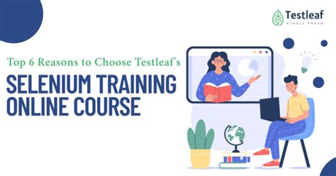 Top 6 Reasons To Choose Testleafs Selenium Training