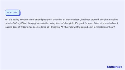 solved mr s is having a seizure in the er and phenytoin dilantin