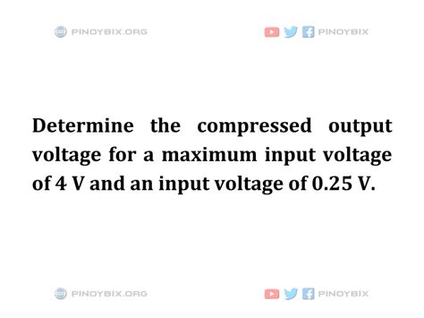 Solution Determine The Compressed Output Voltage For A Maximum Input