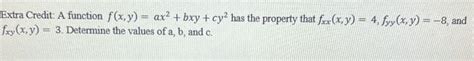 Solved Extra Credit A Function Fxyax2bxycy2 Has The