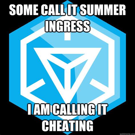 Summer Ingress Memes Quickmeme