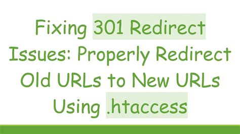 fixing 301 redirect issues properly redirect old urls to new urls