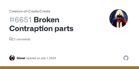 broken contraption parts · issue 6651 · creators of create create · github