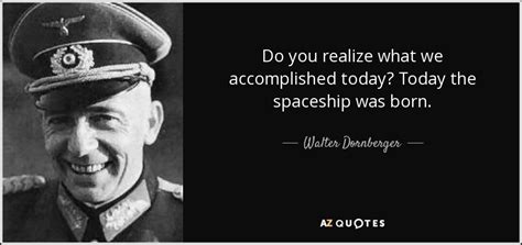 Quotes By Walter Dornberger A Z Quotes