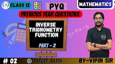Pyq 02 Inverse Trigonometry Functions Previous Year Questions Maths Class 12 Aim