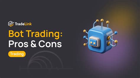 Bot Trading Pros Cons And The Most Effective Algorithms In 2025