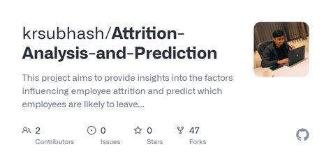 Github Krsubhash Attrition Analysis And Prediction This Project Aims To Provide Insights Into