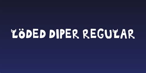 Loded Diper Regular Font Free Download Ttfotf