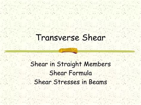 Ppt Transverse Shear Powerpoint Presentation Free Download Id250262