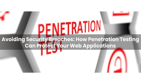 How Penetration Testing Can Protect Your Web Applications