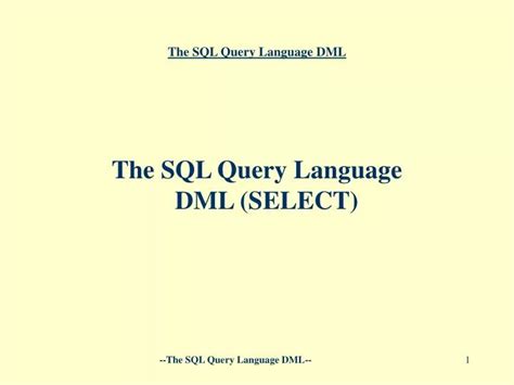 Ppt The Sql Query Language Dml Powerpoint Presentation Free Download