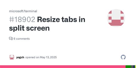Resize Tabs In Split Screen · Issue 18902 · Microsoftterminal · Github