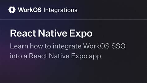 React Native Expo Integrations Workos Docs