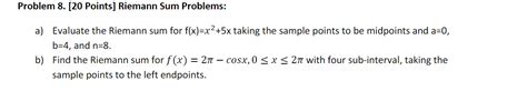 Solved Problem Points Riemann Sum Problems A Chegg Com