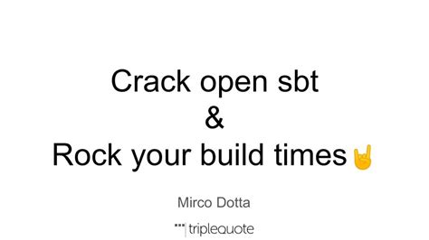 Crack Open Sbt And Rock Your Build Times Speaker Deck