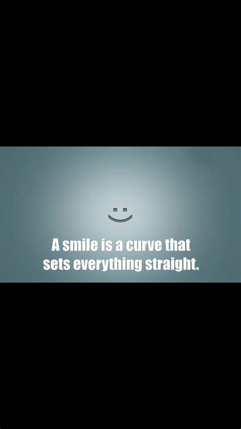 A Smile Is A Curve That Sets Everything Straight