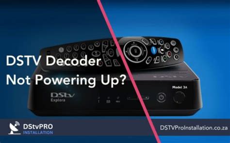 DStv Decoder Not Powering On Comprehensive Troubleshooting Guide DSTV Pro Installation