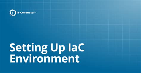 Setting Up Iac Environment It Conductor Documentation