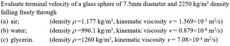 Solved Evaluate Terminal Velocity Of A Glass Sphere Of 75